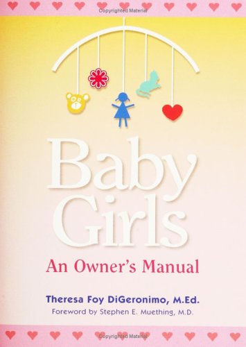 Baby Girls: An Owner's Manual (Perigee Book): DiGeronimo, Theresa Foy ...
