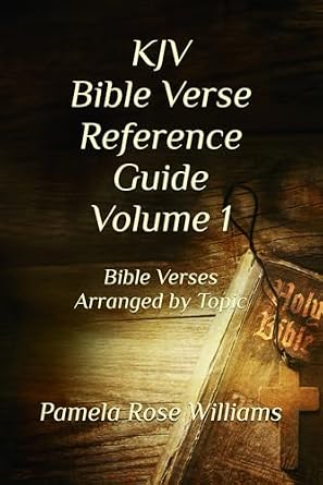 KJV Bible Verse Reference Guide Volume 1: Bible Verses Arranged by ...