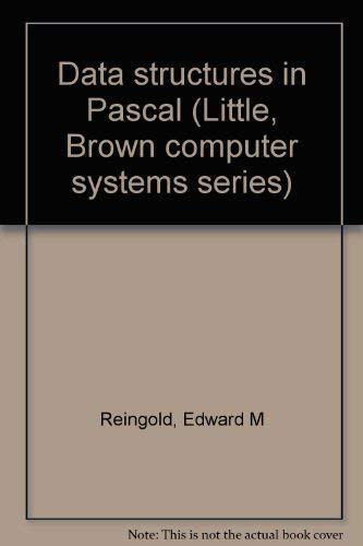 Data structures in Pascal (Little, Brown computer systems series ...