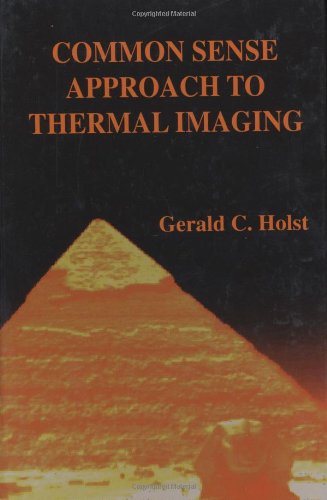 Common Sense Approach to Thermal Imaging: Holst, Gerald C ...