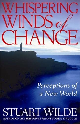 Whispering Winds of Change: Stuart Wilde: 9781401915742: Amazon.com: Books