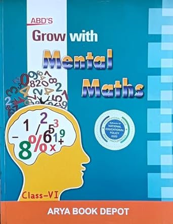 ABD's Grow with Mental Maths Class 6 by Arya Book Depot (30283) : Priya ...