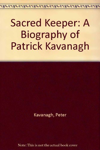 Amazon.com: Sacred Keeper: A Biography of Patrick Kavanagh ...