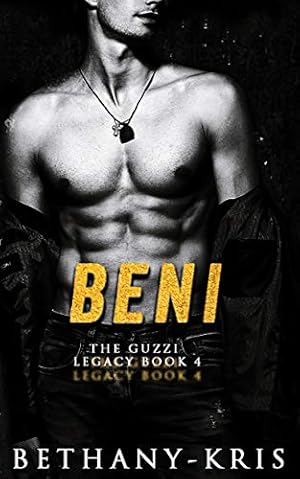 Beni (The Guzzi Legacy Book 4) - Kindle edition by Bethany-Kris ...