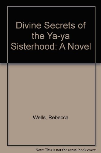 『Divine Secrets of the Ya-ya Sisterhood: A Novel』｜感想・レビュー - 読書メーター