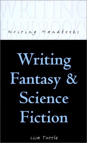 Writing Fantasy and Science Fiction (Writing Handbooks): Tuttle, Lisa ...