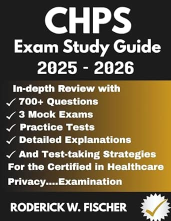 CHPS EXAM Study Guide: In-depth review with 700+ Questions, 3 mock ...