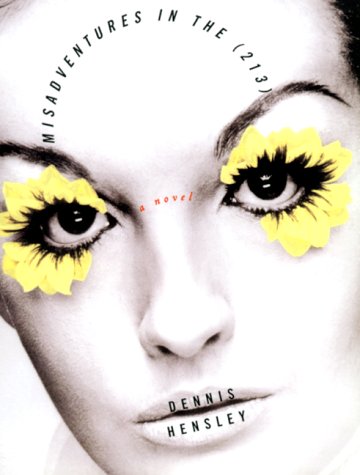Misadventures in the (213): Hensley, Dennis: 9780688154523: Amazon.com ...