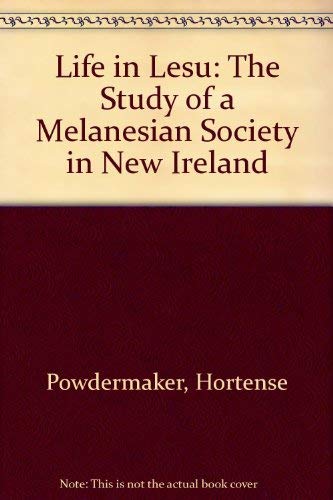 Life in Lesu: The Study of a Melanesian Society in New Ireland ...
