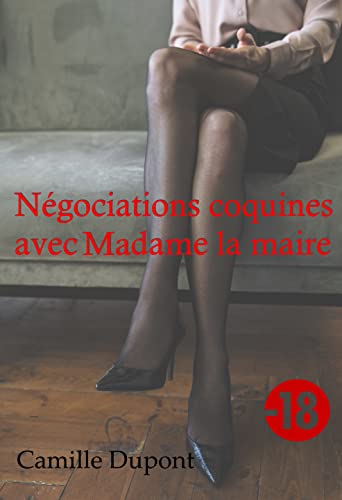 Négociations coquines avec Madame la maire: Histoire extraite du Tome 2 ...