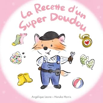 Amazon.com: La Recette d'un Super Doudou: 9782211337236: Leone ...