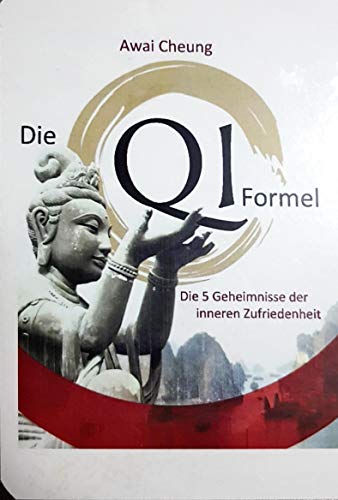 Die Qi Formel: Die 5 Geheimnisse der inneren Zufriedenheit eBook ...