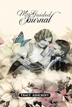 My Guided Journal: Ashcroft, Tracy: 9781962948920: Amazon.com: Books