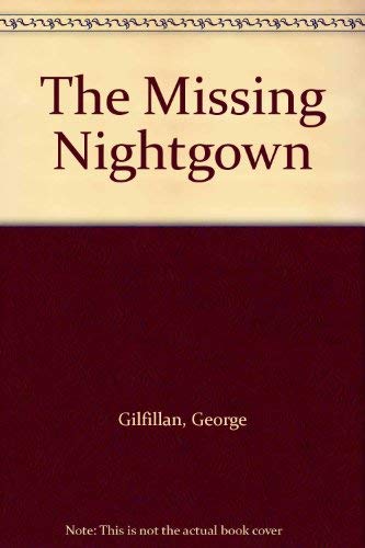 Amazon | The Missing Nightgown | Gilfillan, George, Gihillan, George ...