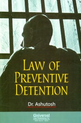 Law of Preventive Detention: Ashutosh: 9789350354698: Amazon.com: Books
