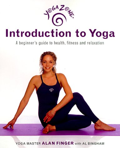 Yoga Zone Introduction to Yoga: A Beginner's Guide to Health, Fitness ...