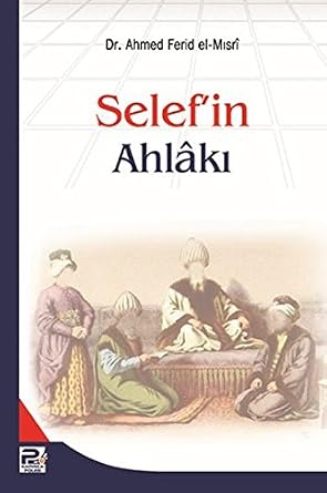 Amazon.com: Selef'in Ahlaki: 9786055104115: Ahmed Ferid El-Mýsri, Birol ...