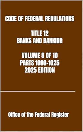 CODE OF FEDERAL REGULATIONS TITLE 12 BANKS AND BANKING VOLUME 8 OF 10 ...