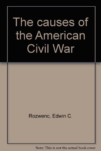 The causes of the American Civil War (Problems in American civilization ...