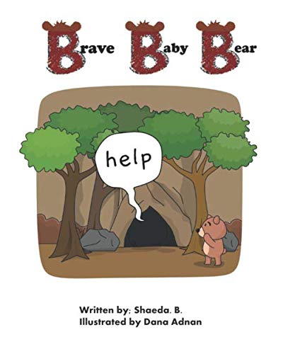 Brave Baby Bear: B, Shaeda, Adnan, Dana: 9781713020608: Amazon.com: Books