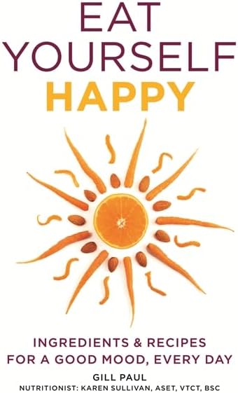 Eat Yourself Happy: Amazon.co.uk: Paul, Gill: 9780600627487: Books