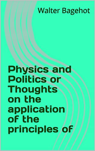 Physics and Politics or Thoughts on the application of the principles ...