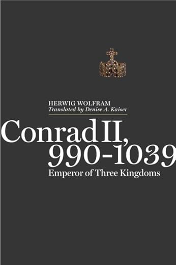 Amazon.com: Conrad II, 990–1039: Emperor of Three Kingdoms ...