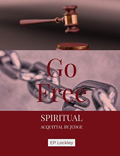 Go Free: Spiritual Acquittal by Judge eBook : Lockley, EP: Amazon.ca: Books