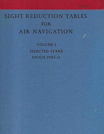 Sight reduction tables for air navigation: Air Force Dept ...