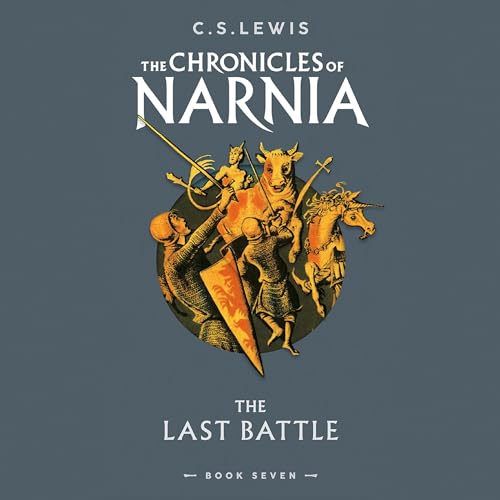 The Last Battle: The Chronicles of Narnia, Book 7 (Audio Download ...
