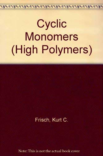 Cyclic Monomers (High Polymers): Frisch, Kurt Charles: 9780471393603 ...