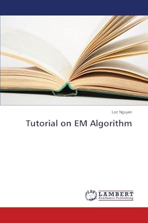 Tutorial on EM Algorithm: Nguyen, Loc: 9786139819713: Amazon.com: Books