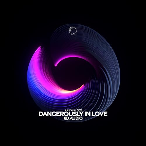 Play Dangerously In Love 8d Audio By Surround And On Amazon