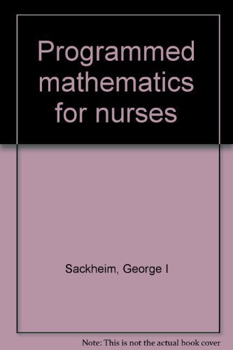 Programmed mathematics for nurses: Sackheim, George I: 9780024052803: Amazon.com: Books