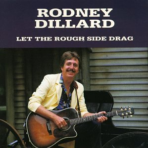 Dillard, Rodney - Let the Rough Side Drag - Amazon.com Music