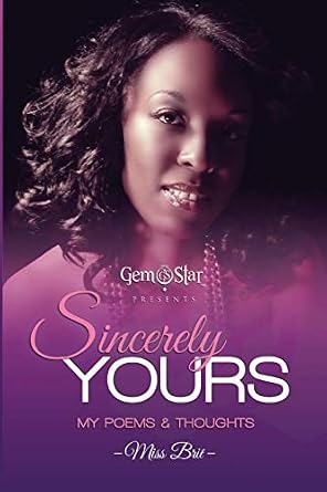 Sincerely Yours: My Poems & Thoughts: Brit: 9780983658214: Amazon.com ...