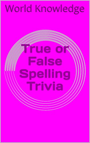 True or False Spelling Trivia eBook : Knowledge, World: Amazon.in ...