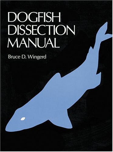 Dogfish Dissection Manual: Bruce D. Wingerd: 9780801837098: Amazon.com ...