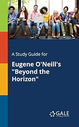 Amazon.com: A Study Guide for Eugene O'Neill's "Beyond the Horizon ...
