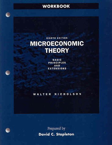 Microeconomic Theory: Basic Principles and Extensions Workbook : Nicholson, Walter: Amazon.com ...