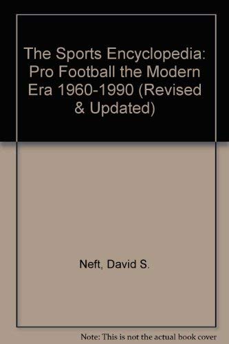The Sports Encyclopedia: Pro Football the Modern Era 1960-1990 (Revised ...
