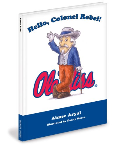 Hello, Colonel Rebel!: Aimee Aryal, Danny Moore: 9781932888287: Amazon ...