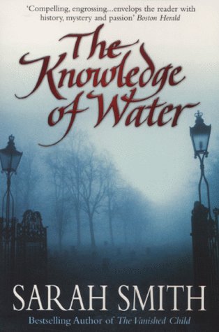 The Knowledge of Water: Sarah Smith: 9780099410836: Amazon.com: Books