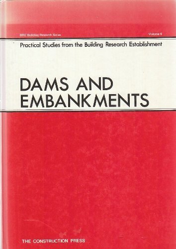 Dams and Embankments: Practical Studies from the Building Research ...