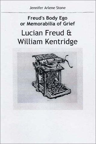 Freud's Body Ego or Memorabilia of Grief: Lucian Freud and William ...