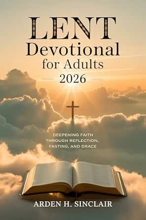 Lent Devotional for Adults 2026: Deepening Faith Through Reflection ...