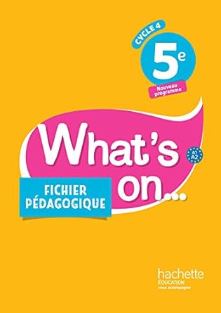 Amazon.fr - What's on... anglais cycle 4 / 5e - Fichier pédagogique ...
