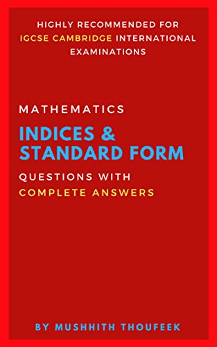 INDICES AND STANDARD FORM FOR IGCSE CAMBRIDGE MATHEMATICS STUDENTS ...