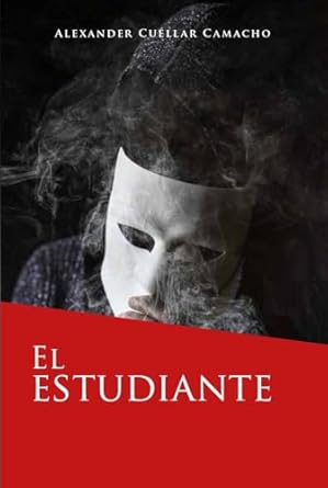 Amazon.co.jp: El Estudiante (Spanish Edition) eBook : Cuéllar Camacho ...