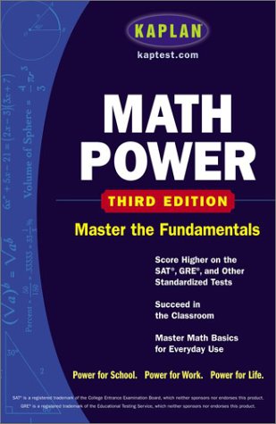Kaplan Math Power, Third Edition: Score Higher on the SAT, GRE, and ...